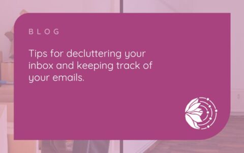 Tips For Decluttering Your Inbox And Keeping Track Of Your Emails
